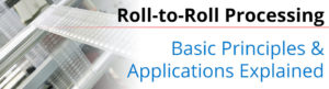 Roll-to-Roll Processing: What It Is & How It Works - Montalvo