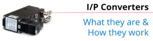 What is an I/P (Current to Pressure) Converter? - Montalvo