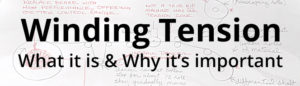 What is Winding Tension and Why is it Important? - Montalvo Corporation